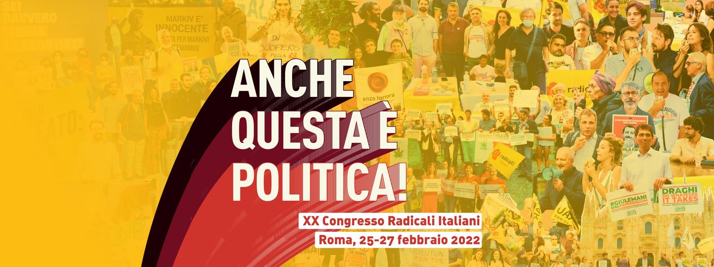 RADICALI ITALIANI: ANCHE QUESTA È POLITICA, AL VIA IL XX CONGRESSO ...