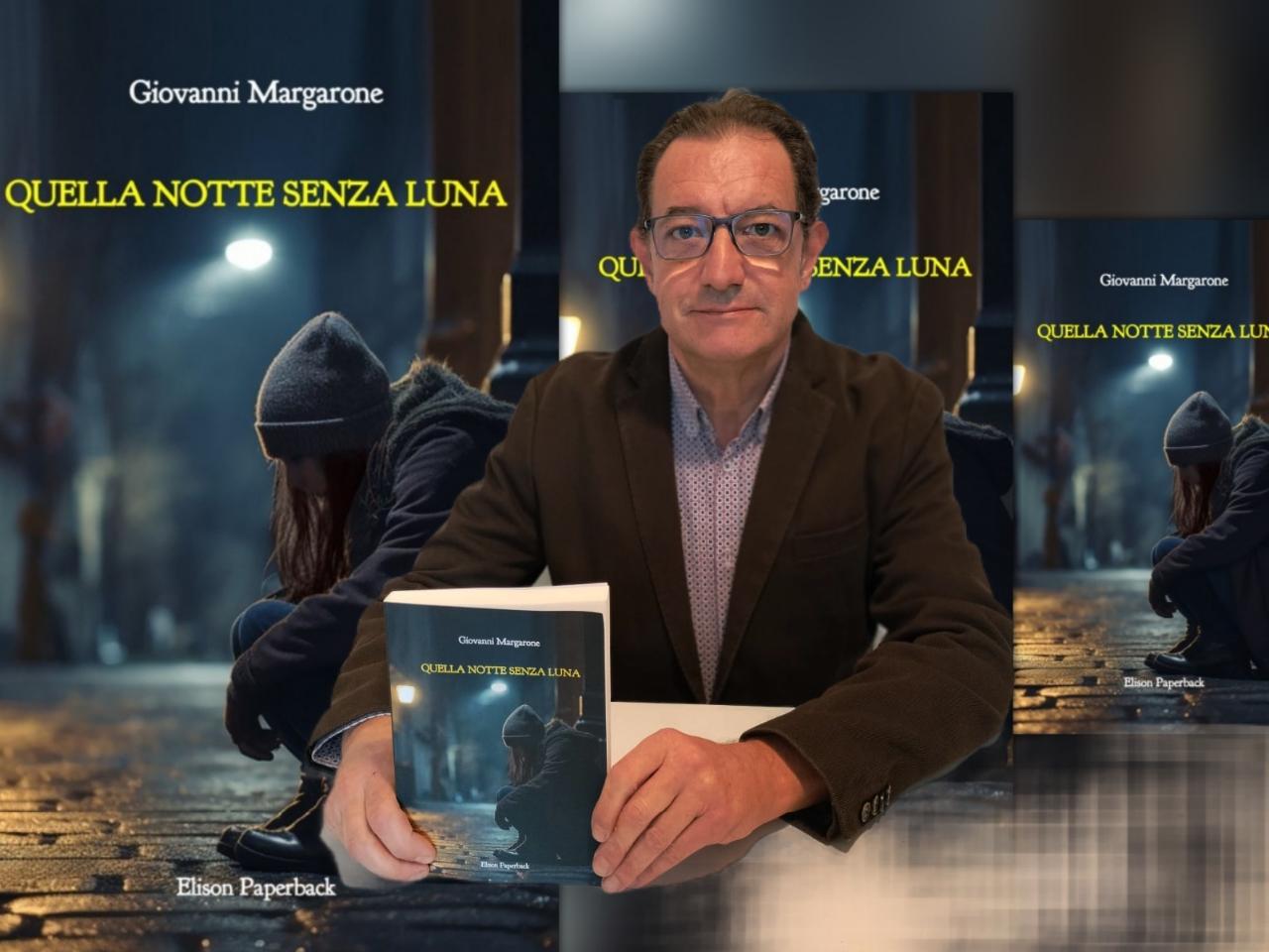 Lo scrittore Giovanni Margarone torna in libreria con "Quella notte ...